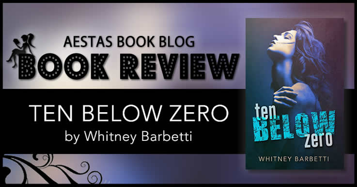 Book Review — Ten Below Zero by Whitney Barbetti — Aestas Book Blog