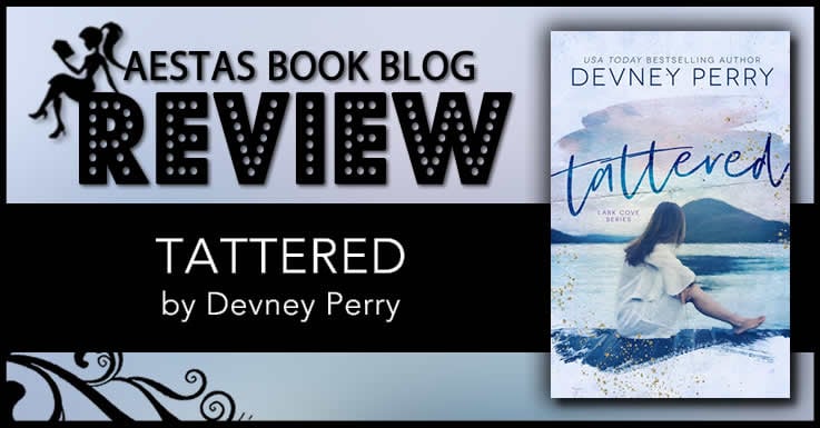 Book Review — Tattered: A Lark Cove Novel by Devney Perry — Aestas Book Blog