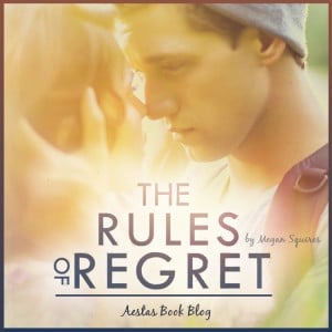Book Review — The Rules of Regret by Megan Squires — Aestas Book Blog