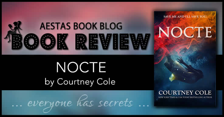 Book Review — Nocte (Nocte Trilogy #1) by Courtney Cole — Aestas Book Blog