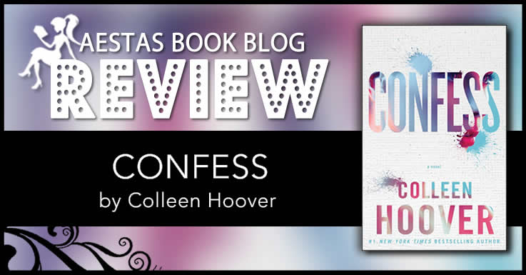 Book Review — Confess by Colleen Hoover — Aestas Book Blog