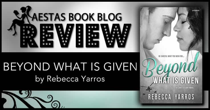 Book Review — Beyond What Is Given by Rebecca Yarros — Aestas Book Blog