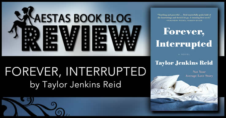 Book Review — Forever, Interrupted by Taylor Jenkins Reid — Aestas Book ...