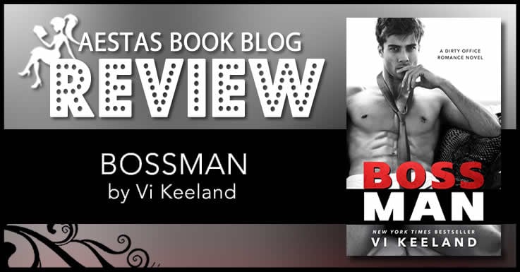 Book Review — Bossman by Vi Keeland — Aestas Book Blog