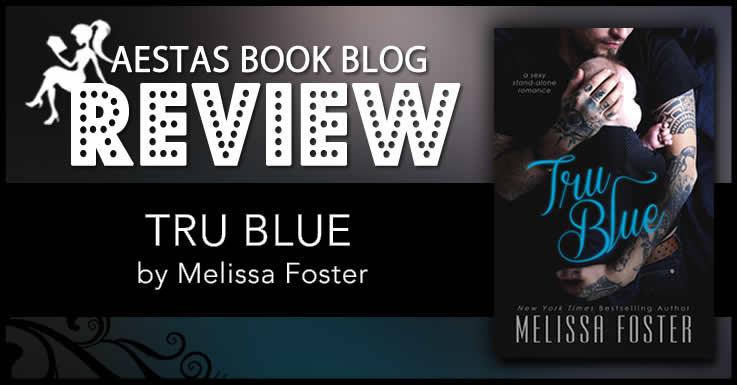 Book Review — Tru Blue by Melissa Foster — Aestas Book Blog