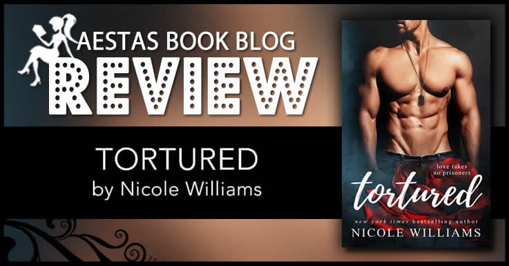 Book Review — Tortured by Nicole Williams — Aestas Book Blog
