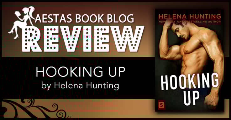 Book Review — Hooking Up by Helena Hunting — Aestas Book Blog