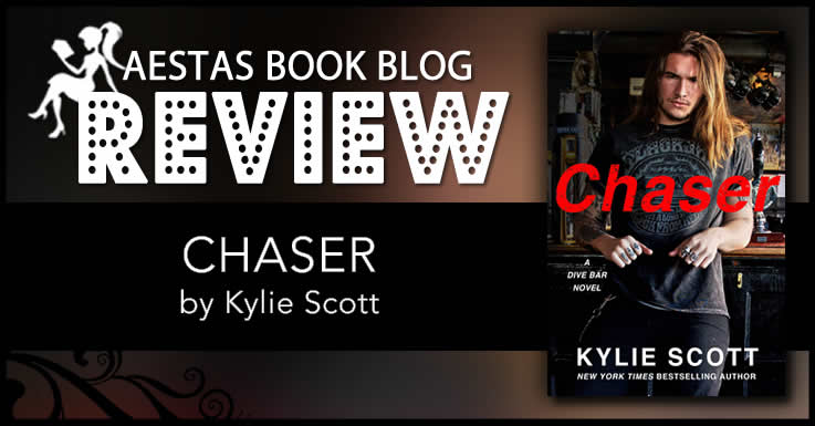 Book Review — Chaser: A Dive Bar Novel by Kylie Scott — Aestas Book Blog